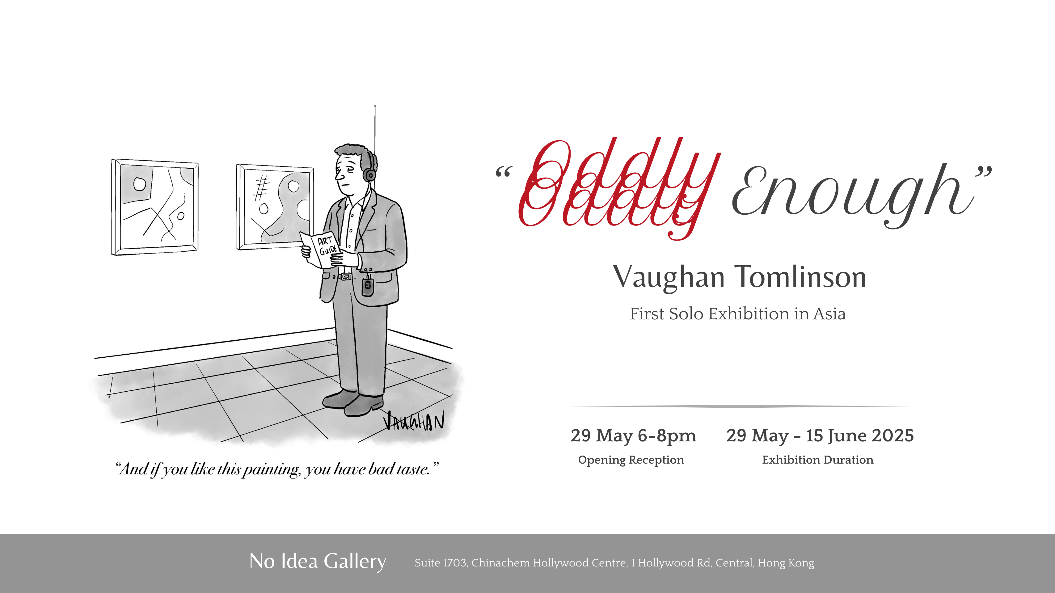 Vaughan Tomlinson Solo Exhibition "Oddly Enough" 2025 – NOIDEAGALLERY